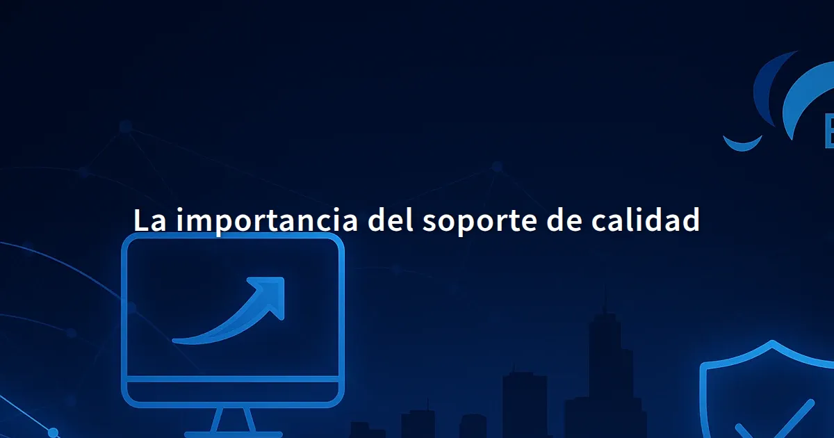La importancia del soporte de calidad